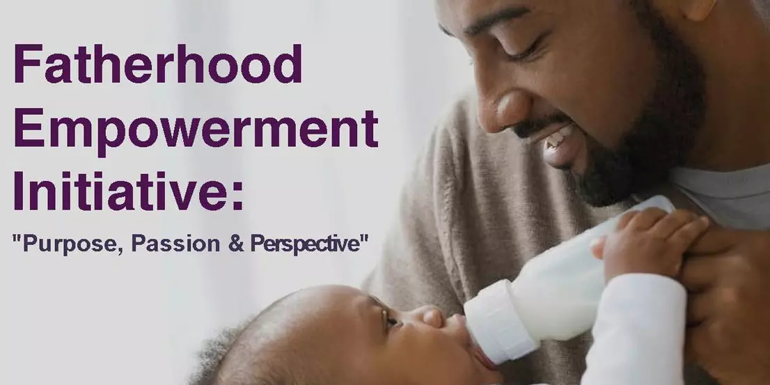 Fatherhood Empowerment Initiative: Purpose, Passion & Perspective ...
